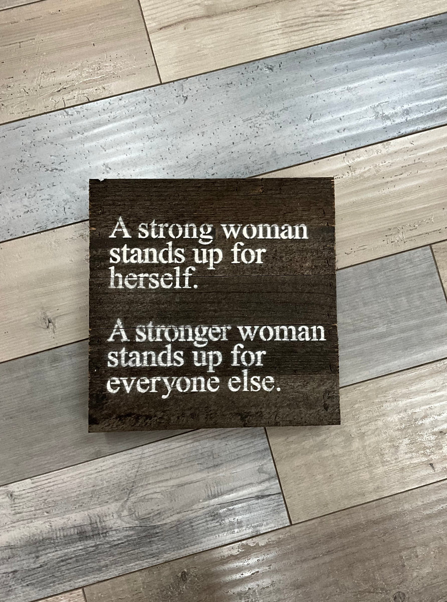 A Strong Woman Sign – Peace by Piece Co.