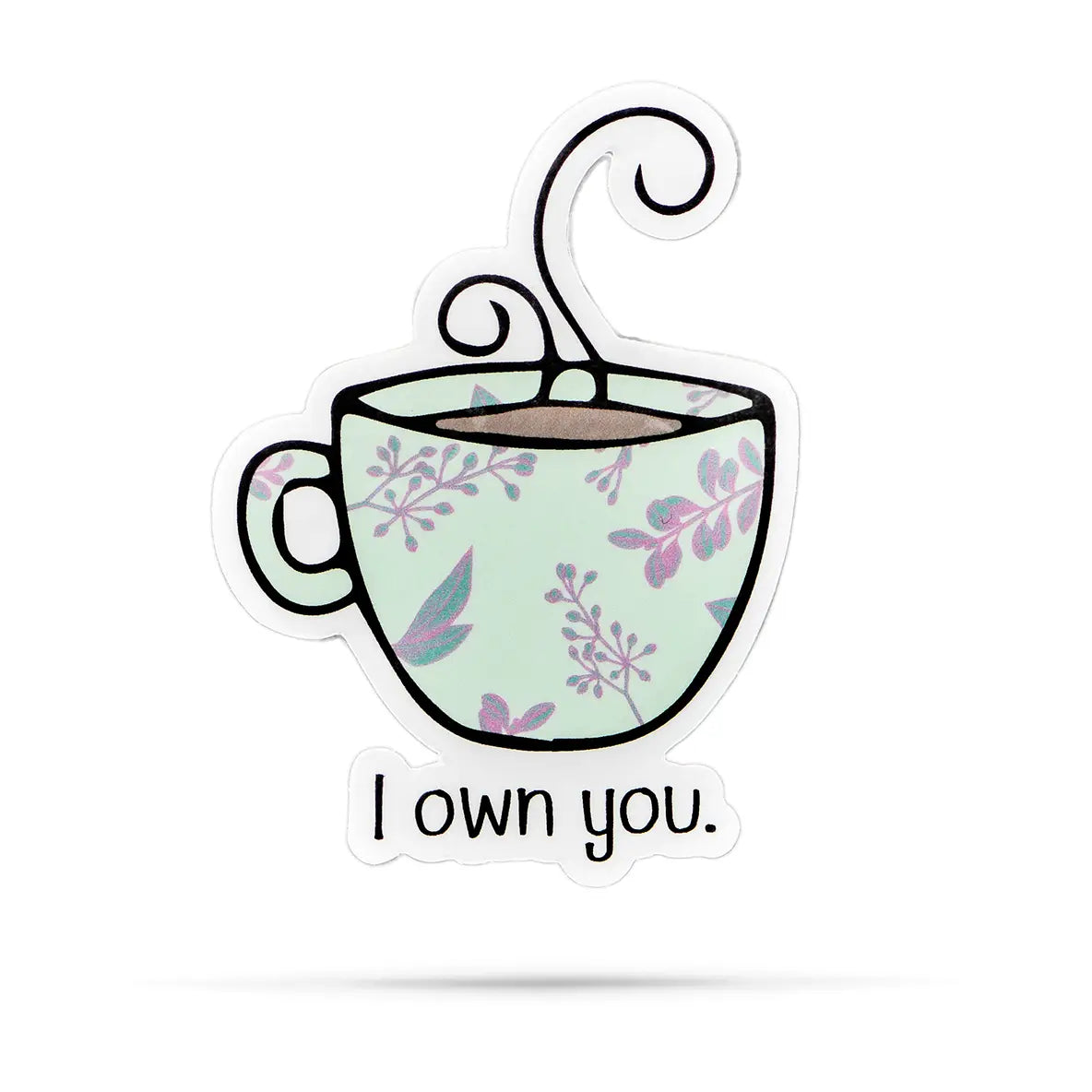 I Own You Sticker – Peace by Piece Co.